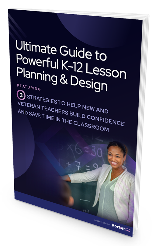 Ultimate Guide to Powerful K-12 Lesson Planning & Design - RocketPD